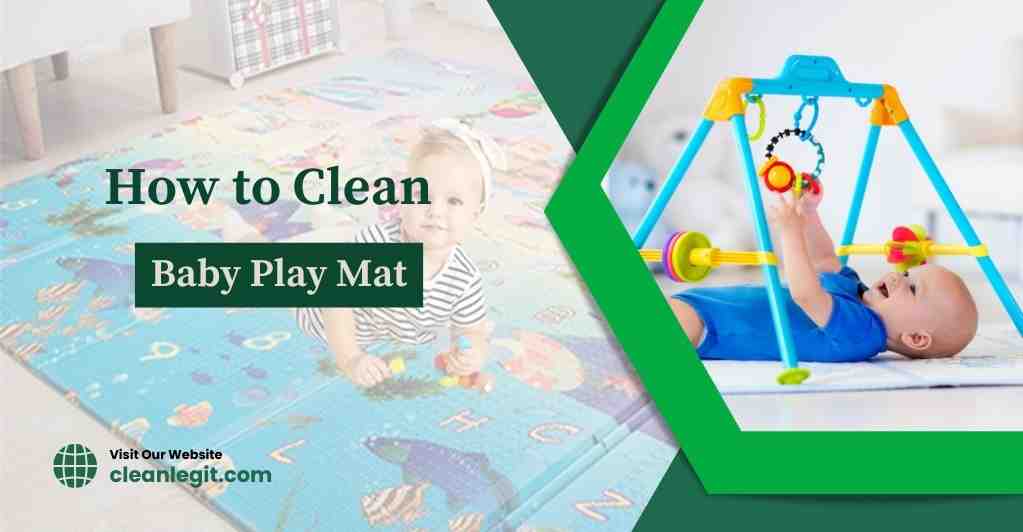How To Clean A Baby Play Mat In 2024