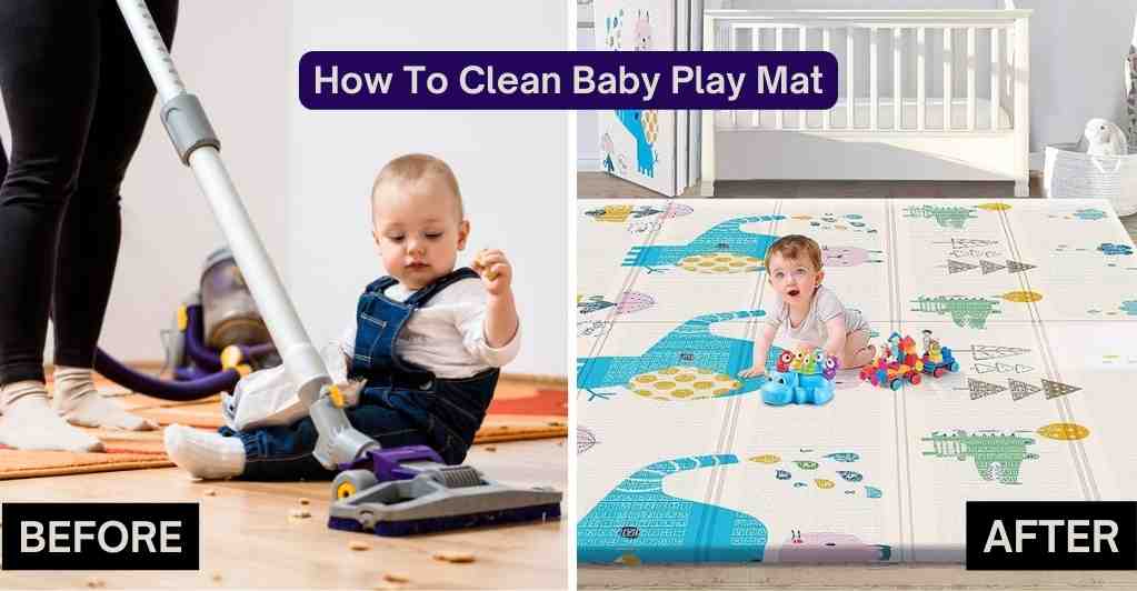 How To Clean A Baby Play Mat In 2024
